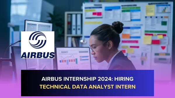 Airbus Internship 2024: Hiring Technical Data Analyst Intern